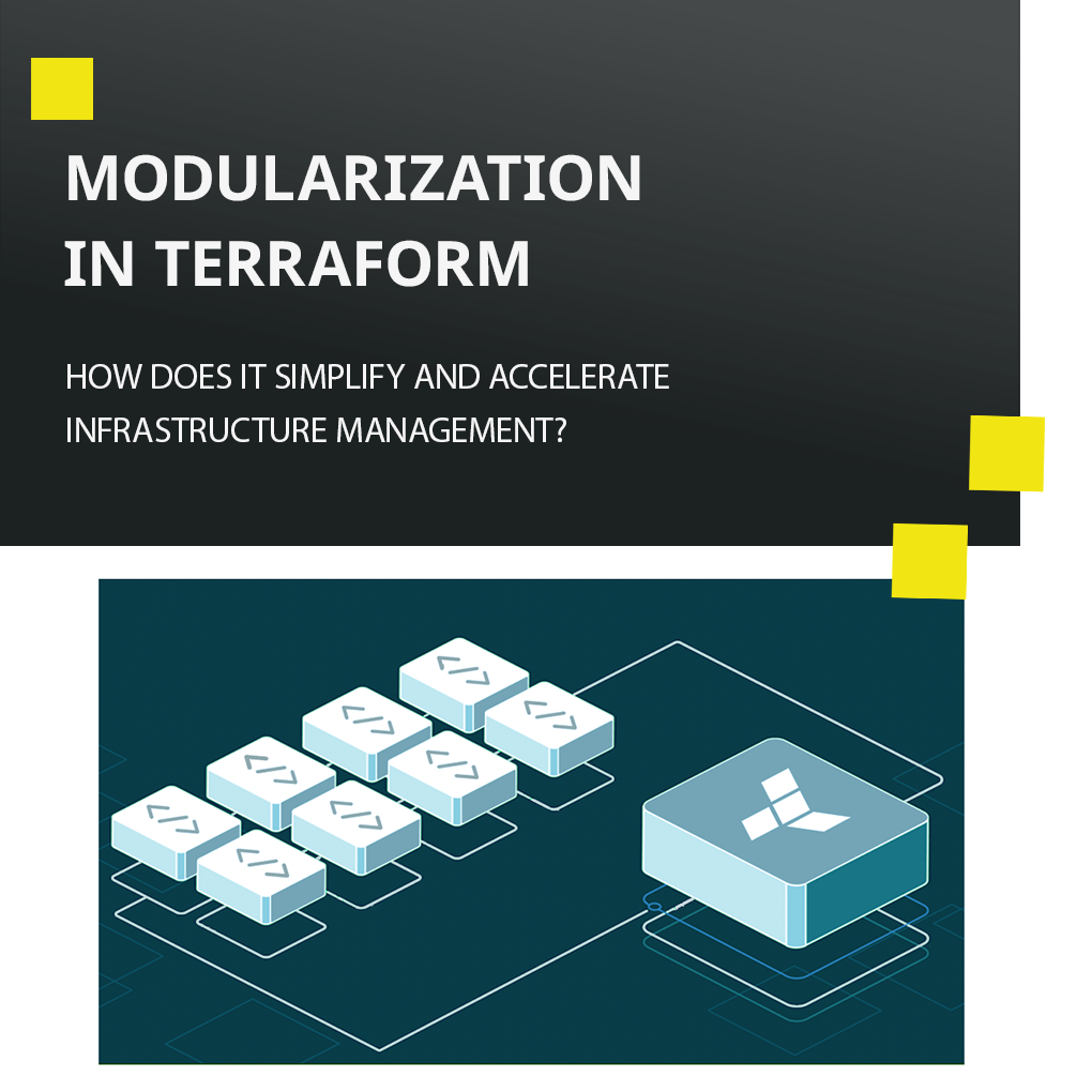 Modularization in Terraform: How Does It Simplify and Accelerate Infrastructure Management?